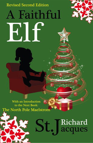 A Faithful Elf by Richard St. Jacques | Goodreads