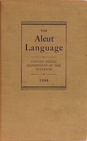 The Aleut Language by Richard Henry Geoghegan | Goodreads