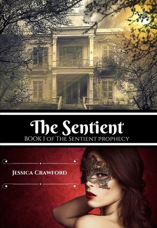 The Sentient (The Sentient Prophecy, #1) by Jessica Crawford | Goodreads