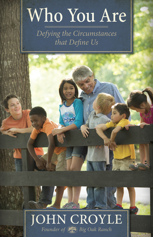 Who You Are: A Story of Second Chances by John Croyle | Goodreads