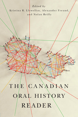 The Canadian Oral History Reader (Carleton Library Series) by Kristina ...