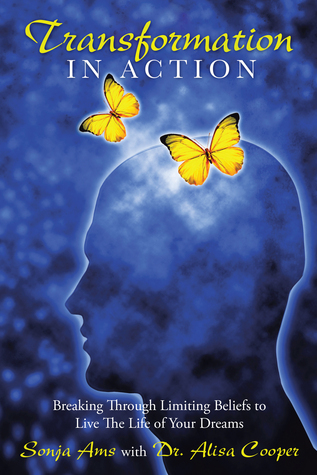 Transformation in Action: Breaking Through Limiting Beliefs to Live the ...