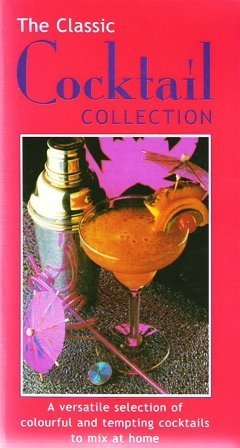 The Classic Cocktail Collection. A Versatile Selection of Colouful and ...