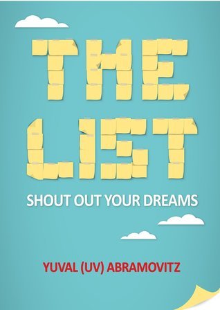 The List: Shout Out Your Dreams by Yuval Abramovitz | Goodreads