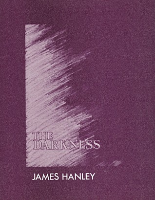 The Darkness (Covent Garden Stories: Number 8) by James Hanley | Goodreads