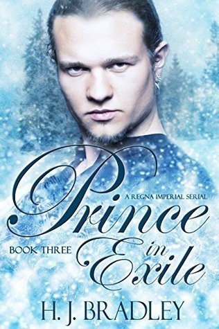 Prince in Exile: Book Three by H.J. Bradley | Goodreads