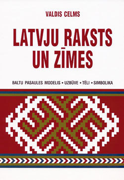 Latvju raksts un zīmes by Valdis Celms | Goodreads