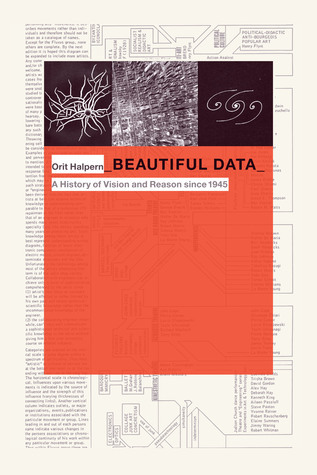 Beautiful Data: A History of Vision and Reason since 1945 by Orit ...