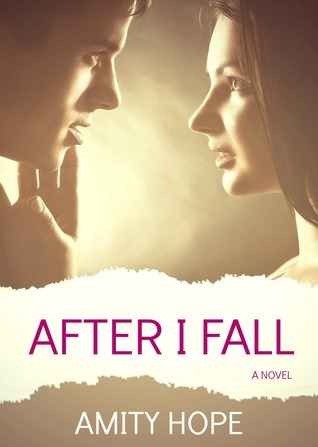 After I Fall by Amity Hope | Goodreads
