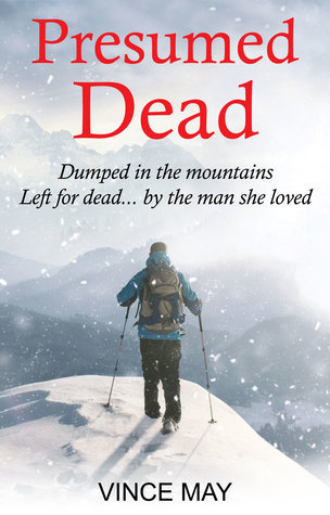 Presumed Dead by Vince May | Goodreads
