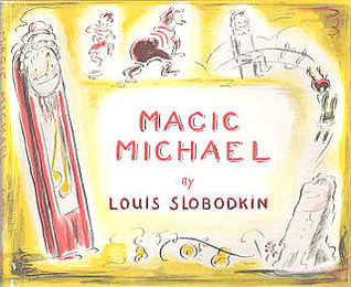 Magic Michael by Louis Slobodkin | Goodreads