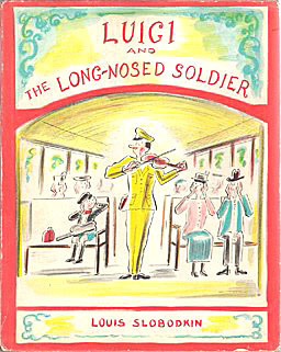 Luigi and the Long-Nosed Soldier by Louis Slobodkin | Goodreads