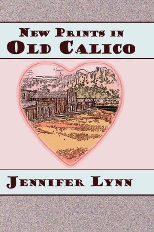 New Prints in Old Calico by Jennifer Lynn | Goodreads