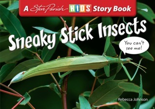 Sneaky Stick Insects by Rebecca Johnson | Goodreads