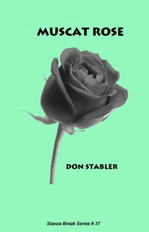 Muscat Rose by Don Stabler | Goodreads