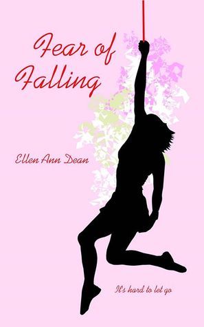 Fear of Falling by Ellen Ann Dean | Goodreads