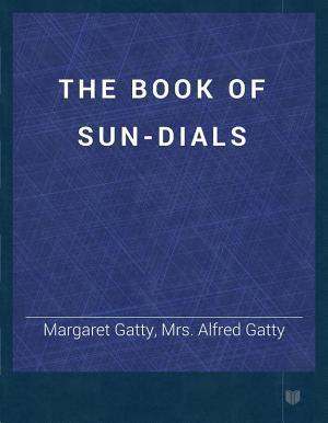 The Book of Sun-Dials by Mrs. Alfred Gatty | Goodreads