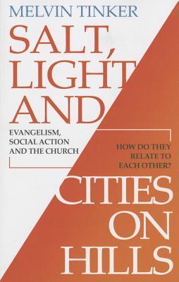 Salt, Light and Cities on Hills by Melvin Tinker | Goodreads