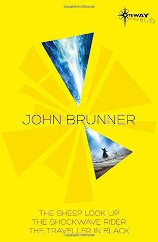 John Brunner: The Sheep Look Up, The Shockwave Rider, The Traveller in ...