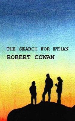 The Search For Ethan by Robert Cowan | Goodreads