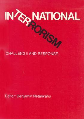 International Terrorism: Challenge and Response by Benjamin Netanyahu ...