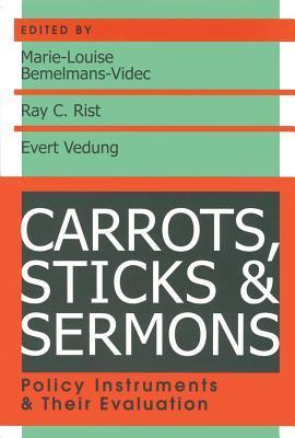 Carrots, Sticks and Sermons: Policy Instruments and Their Evaluation by ...