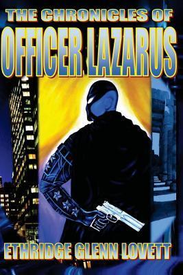 The Chronicles of Officer Lazarus by Ethridge Glenn Lovett | Goodreads