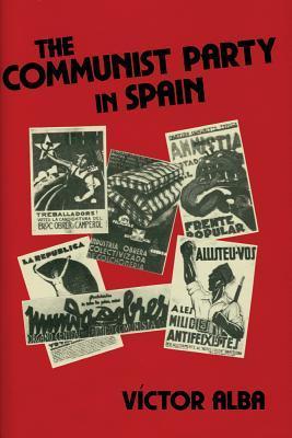 The Communist Party in Spain by Víctor Alba | Goodreads