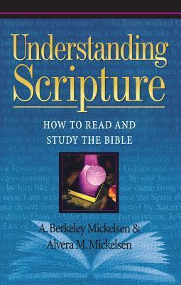 Understanding Scripture: How to Read and Study the Bible by Alvera M ...