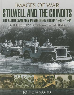 Stilwell and the Chindits: The Allied Campaign in Northern Burma 1943 ...