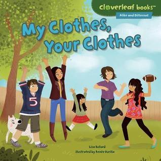 My Clothes, Your Clothes by Lisa Bullard | Goodreads