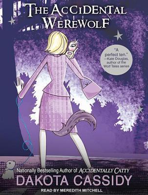 The Accidental Werewolf (Accidentals, #1) by Dakota Cassidy | Goodreads
