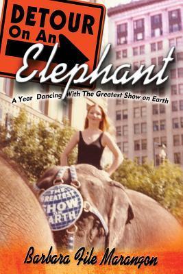 Detour on an Elephant: A Year Dancing with The Greatest Show on Earth ...
