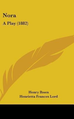 Nora: A Play by Henrik Ibsen | Goodreads
