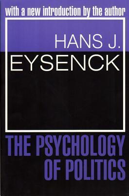 The Psychology of Politics by Hans Jürgen Eysenck | Goodreads