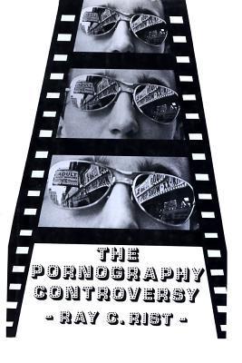 The Pornography Controversy: Changing Moral Standards in American Life ...
