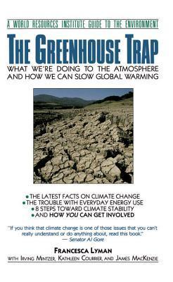 The Greenhouse Trap: What We're Doing to the Atmosphere and How We Can ...