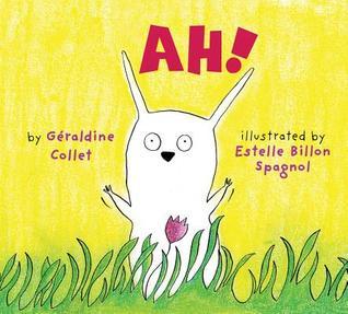 Ah! by Géraldine Collet | Goodreads