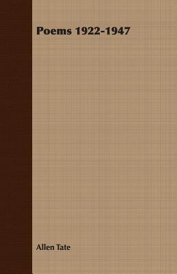 Poems 1922-1947 by Allen Tate | Goodreads