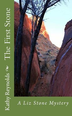 The First Stone: A Liz Stone Mystery by Kathy Reynolds | Goodreads