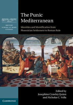 The Punic Mediterranean: Identities and Identification from Phoenician ...