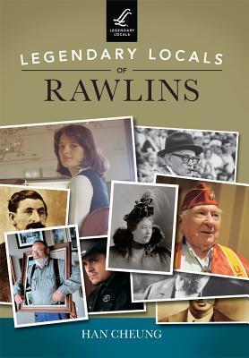 Legendary Locals of Rawlins by Han Cheung | Goodreads