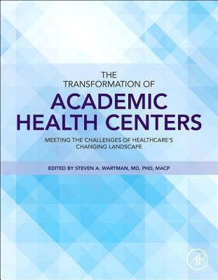The Transformation of Academic Health Centers: Meeting the Challenges ...