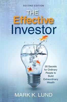 The Effective Investor: How to be a successful investor without using ...