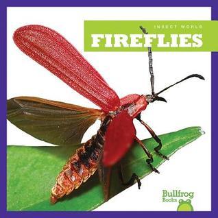 Fireflies (Insect World) by Mari Schuh | Goodreads