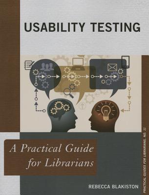 USABILITY TESTING: A Practical Guide for Librarians (Practical Guides ...