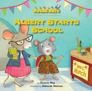 Albert Starts School: Days of the Week (Mouse Math ®) by Eleanor May ...