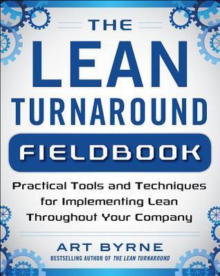 The Lean Turnaround Action Guide: How to Implement Lean, Create Value ...