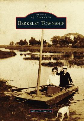 Berkeley Township by Alfred T. Stokley | Goodreads