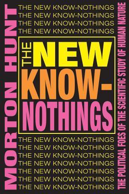 The New Know-nothings: The Political Foes of the Scientific Study of ...